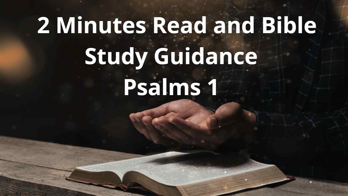 2 Minutes Read and Bible Study Guidance - Psalms 1 Chapter 1