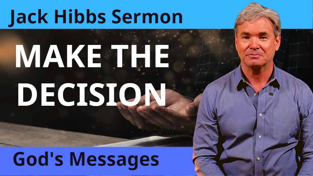 Make the Decision | Jack Hibbs Sermon