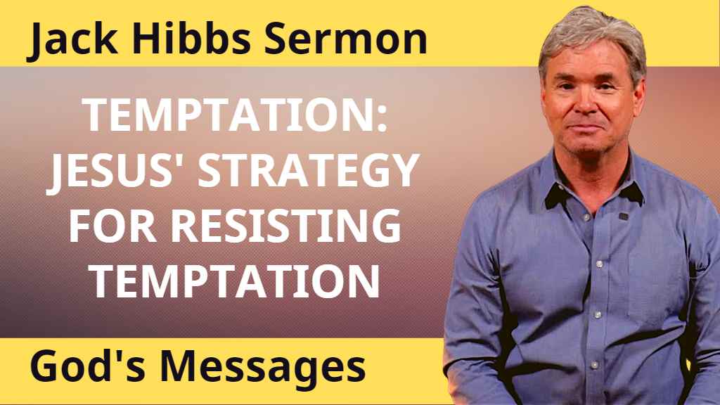 Temptation: Jesus' Strategy For Resisting Temptation | Jack Hibbs Sermon