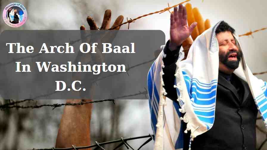 Jonathan Cahn: The Arch Of Baal In Washington D.C.