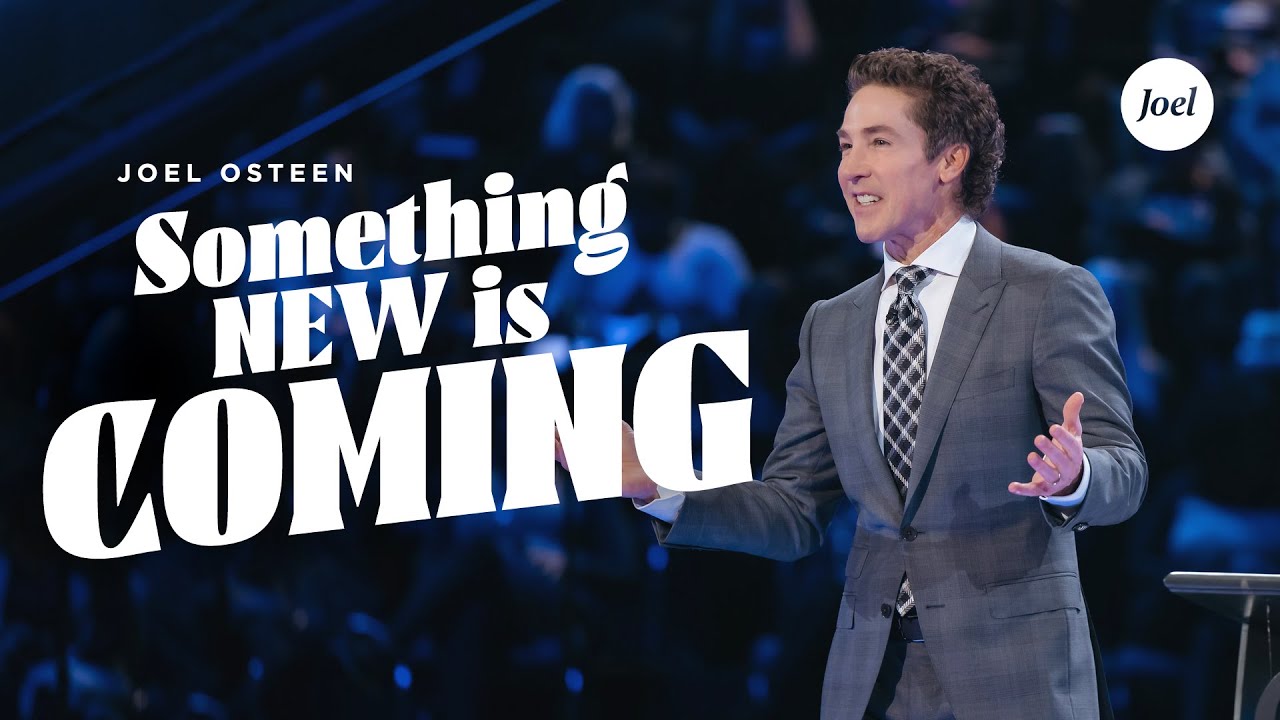 Something New Is Coming | Joel Osteen