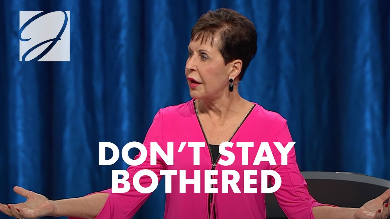 Don't Stay Bothered | Joyce Meyer