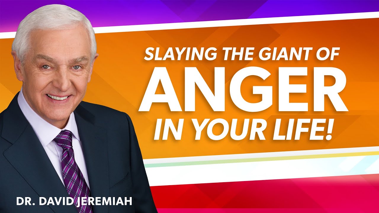 Slaying the Giant of Anger | DR. David Jeremiah | Ephesians 4:25-32