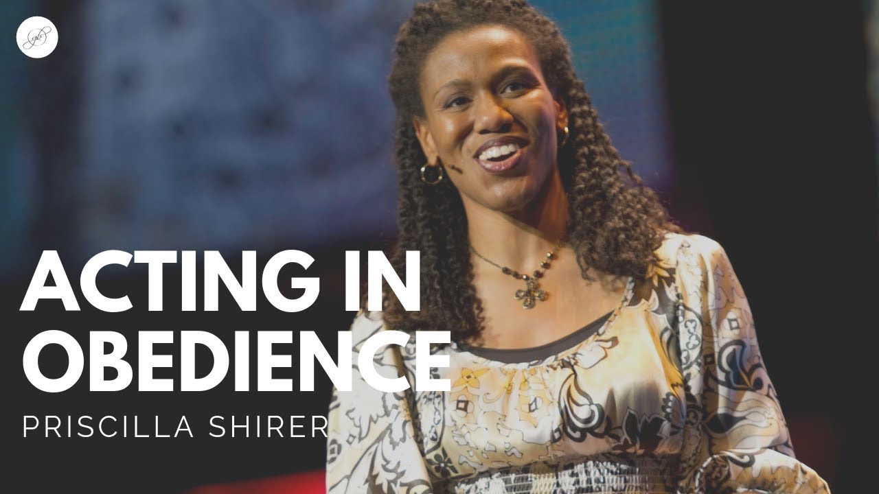 Going Beyond Ministries with Priscilla Shirer - Acting in Obedience