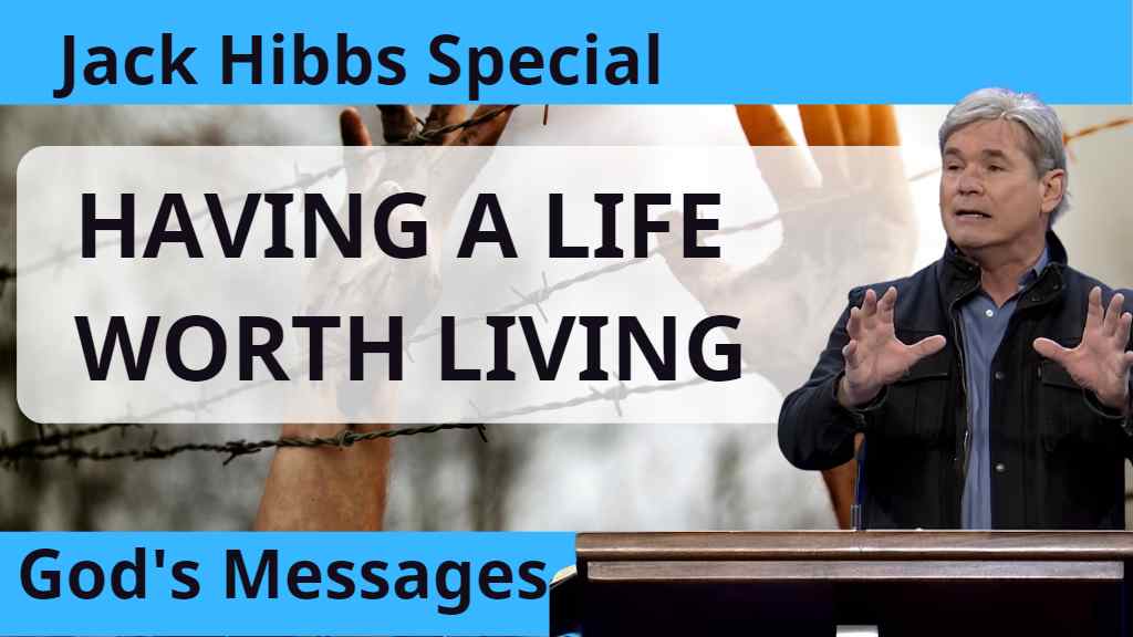 Having A Life Worth Living | Jack Hibbs Special