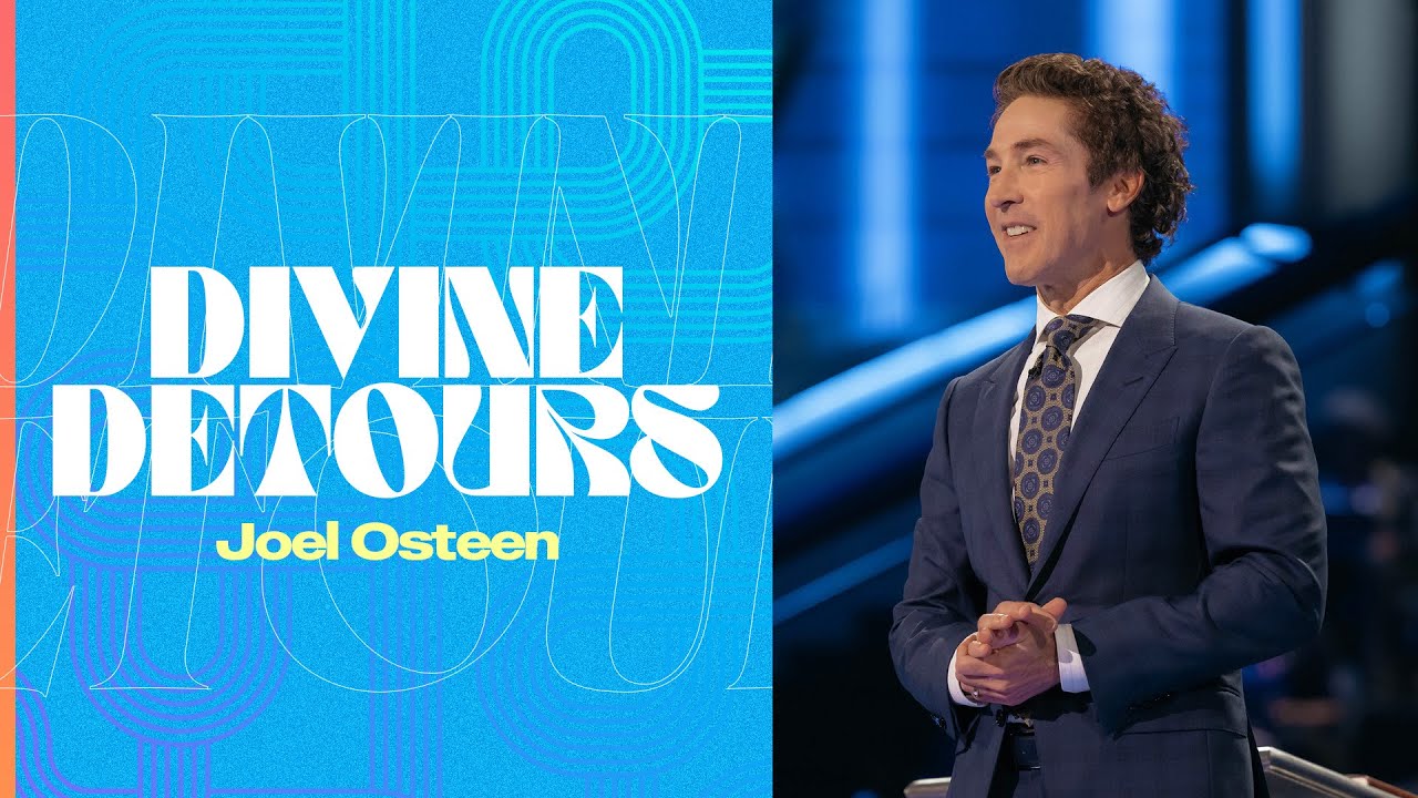 Divine Detours | Joel Osteen