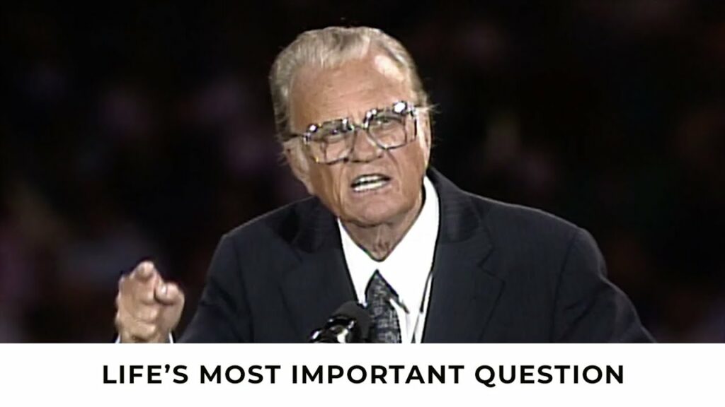 Life's Most Important Question | Billy Graham