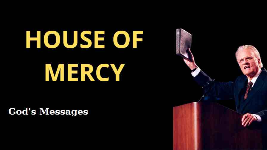 House of Mercy | Billy Graham