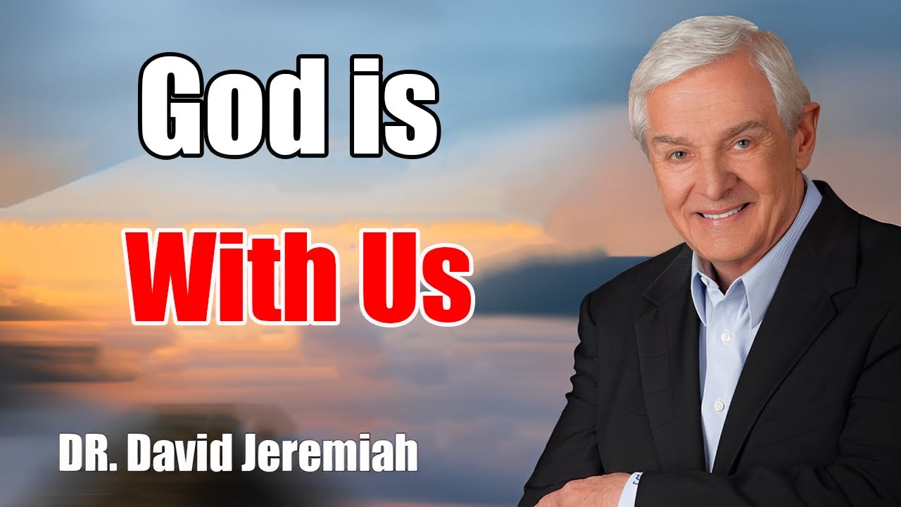 David Jeremiah Sermons 2023 | God is With Us