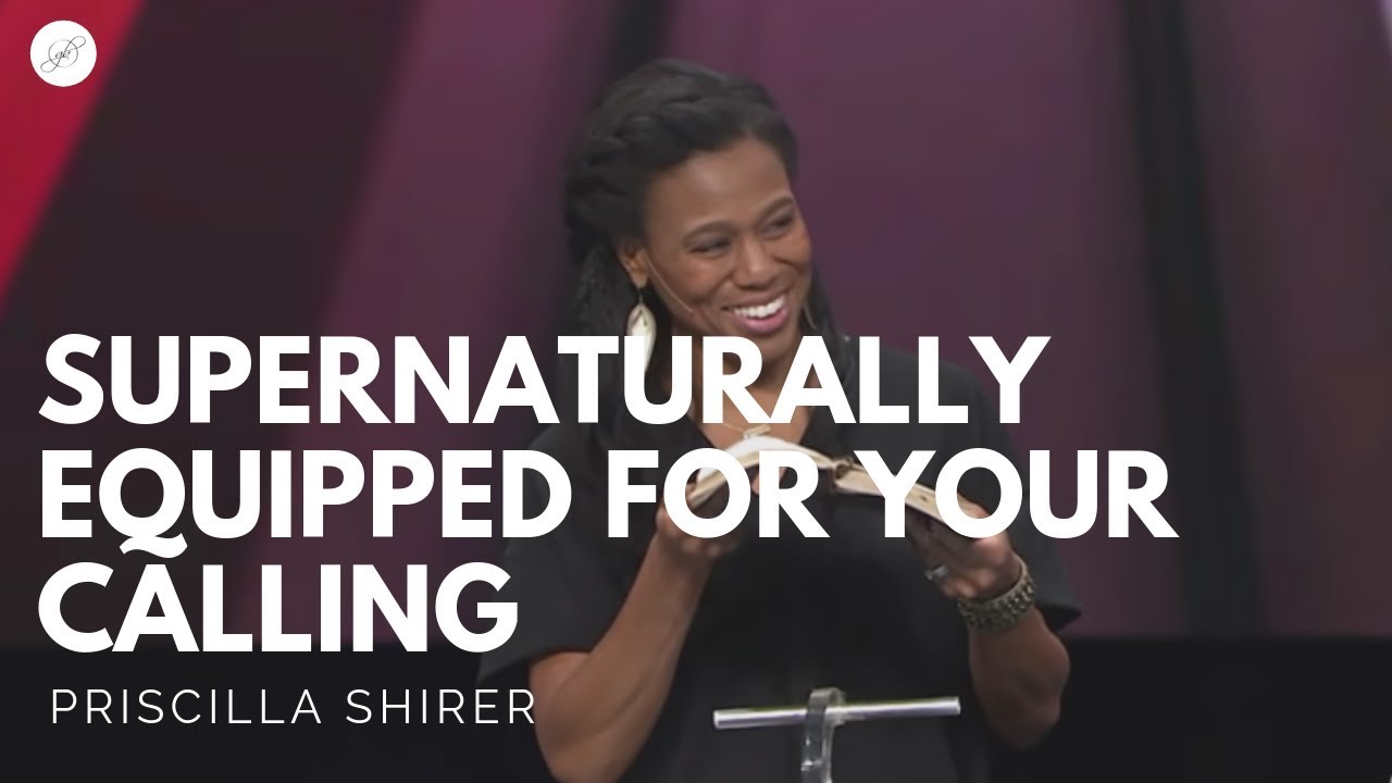 Going Beyond Ministries with Priscilla Shirer - Supernaturally Equipped ...