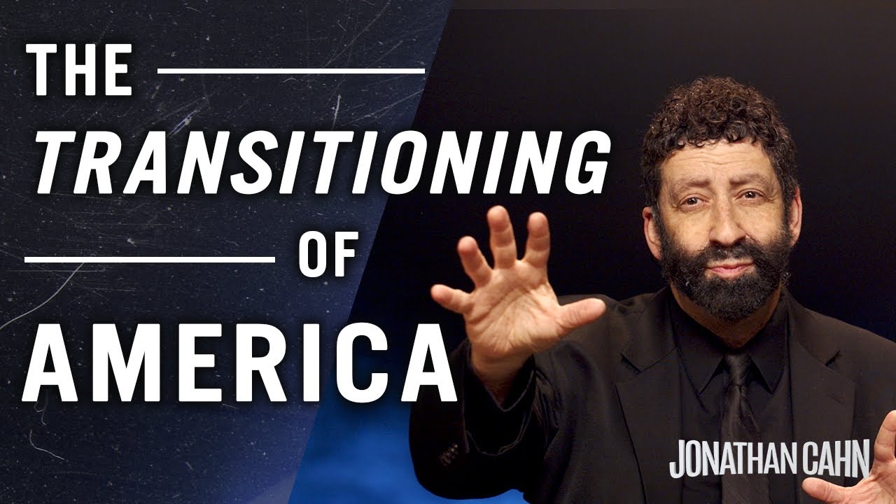 The Transitioning of America | Jonathan Cahn Special | The Return of ...