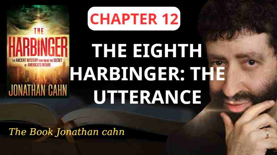 The Harbinger: The Eighth Harbinger - The Utterance - Chapter 12
