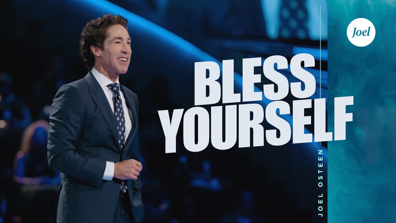 Joel Osteen Bless Yourself