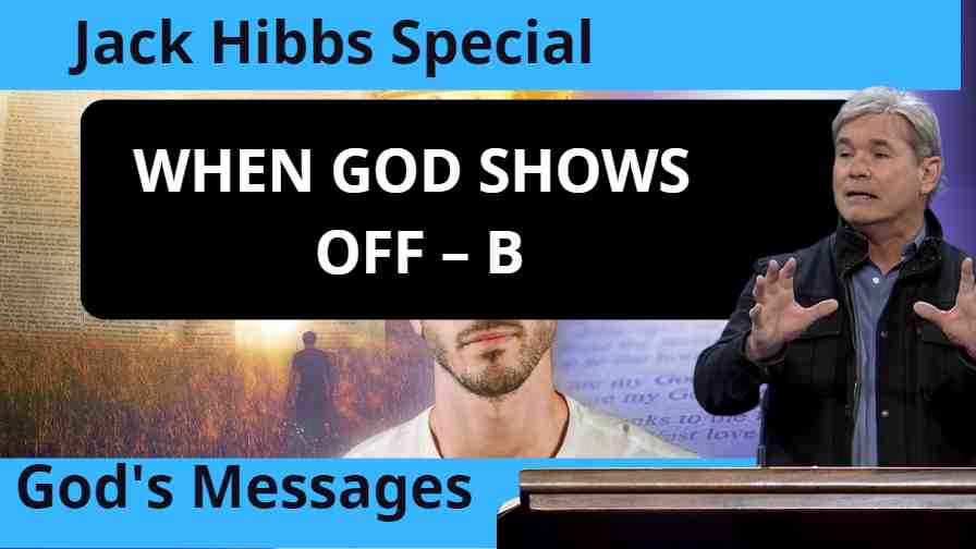 When God Shows Off – B | Jack Hibbs - God's Messages