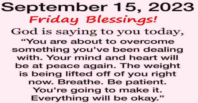 Friday Blessings! September 15, 2023
