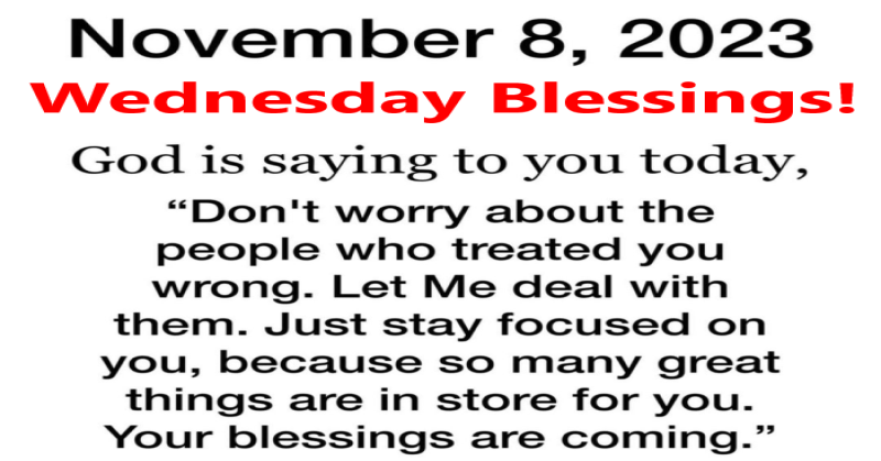 Wednesday Blessings! November 8, 2023
