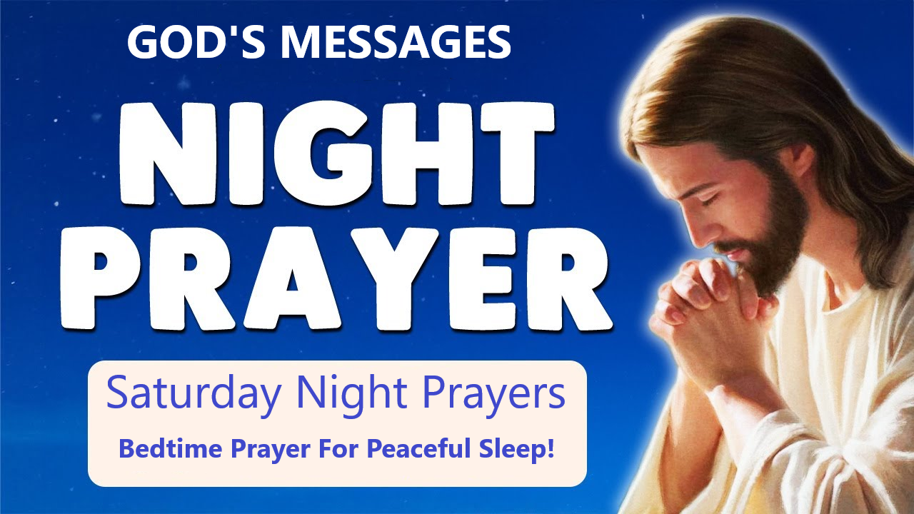 Saturday Night Prayers – Bedtime Prayer For Peaceful Sleep!